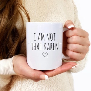 I Am Not That Karen Mug Funny Karen Coffee Mugs Don't | Etsy