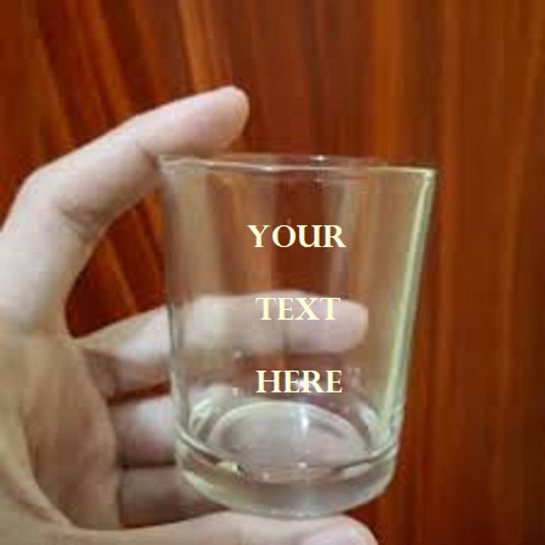Shot Glass, ETCHED, Use Your Own Words! Your Text Here, Choose Your ...
