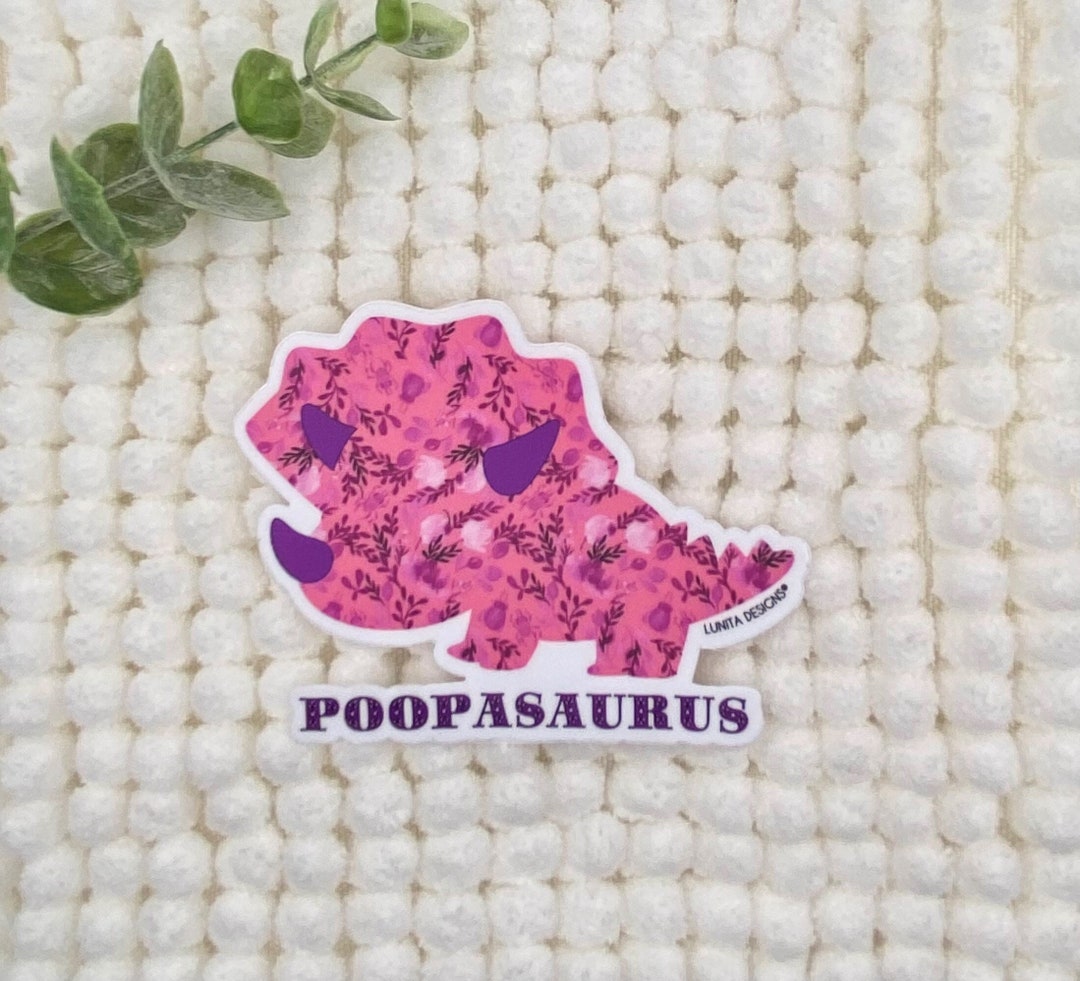 Dinosaur Poopasaurus Sticker Die Cut Vinyl Sticker Dinosaur - Etsy