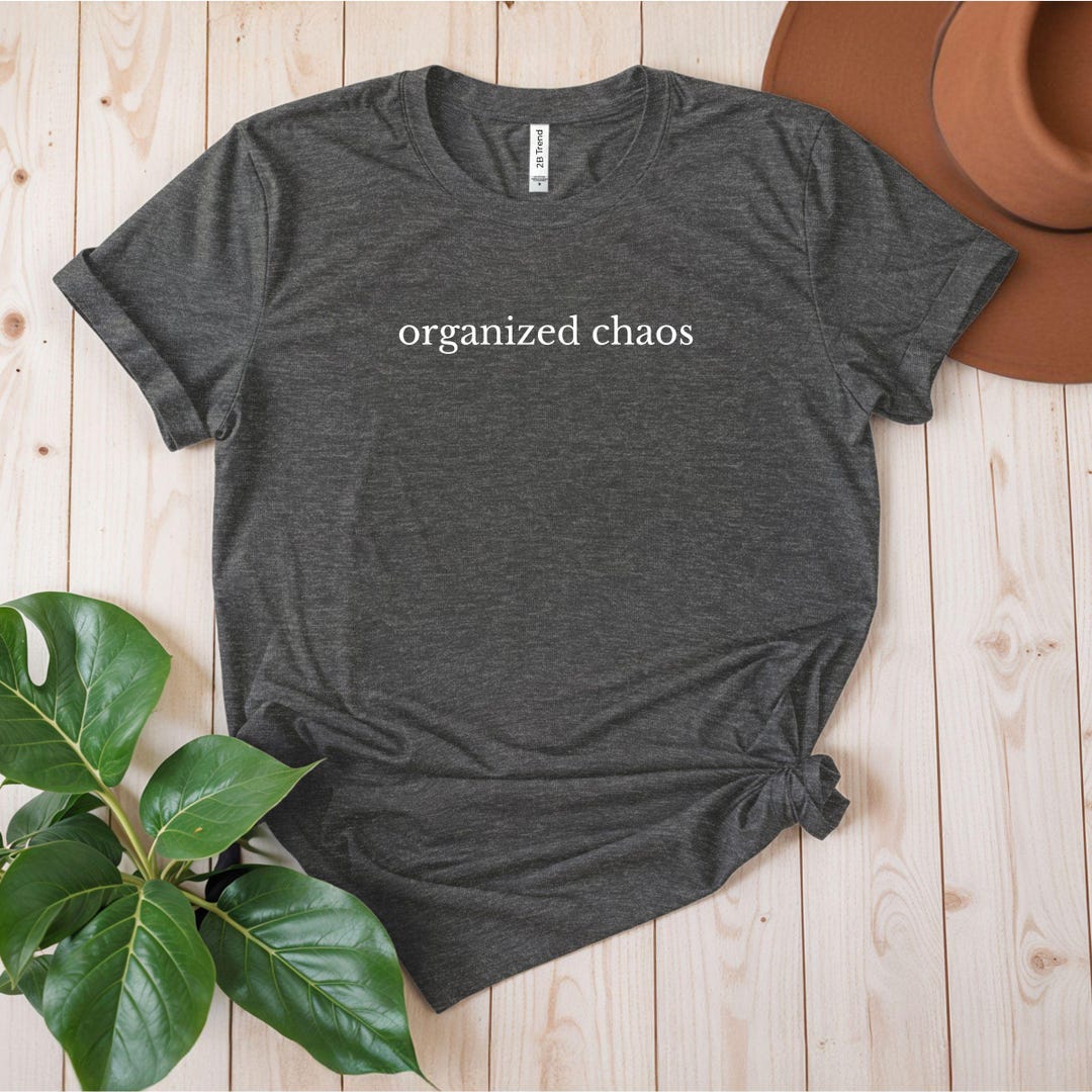 Organized Chaos Funny Quote Shirt for Busy Women - Etsy
