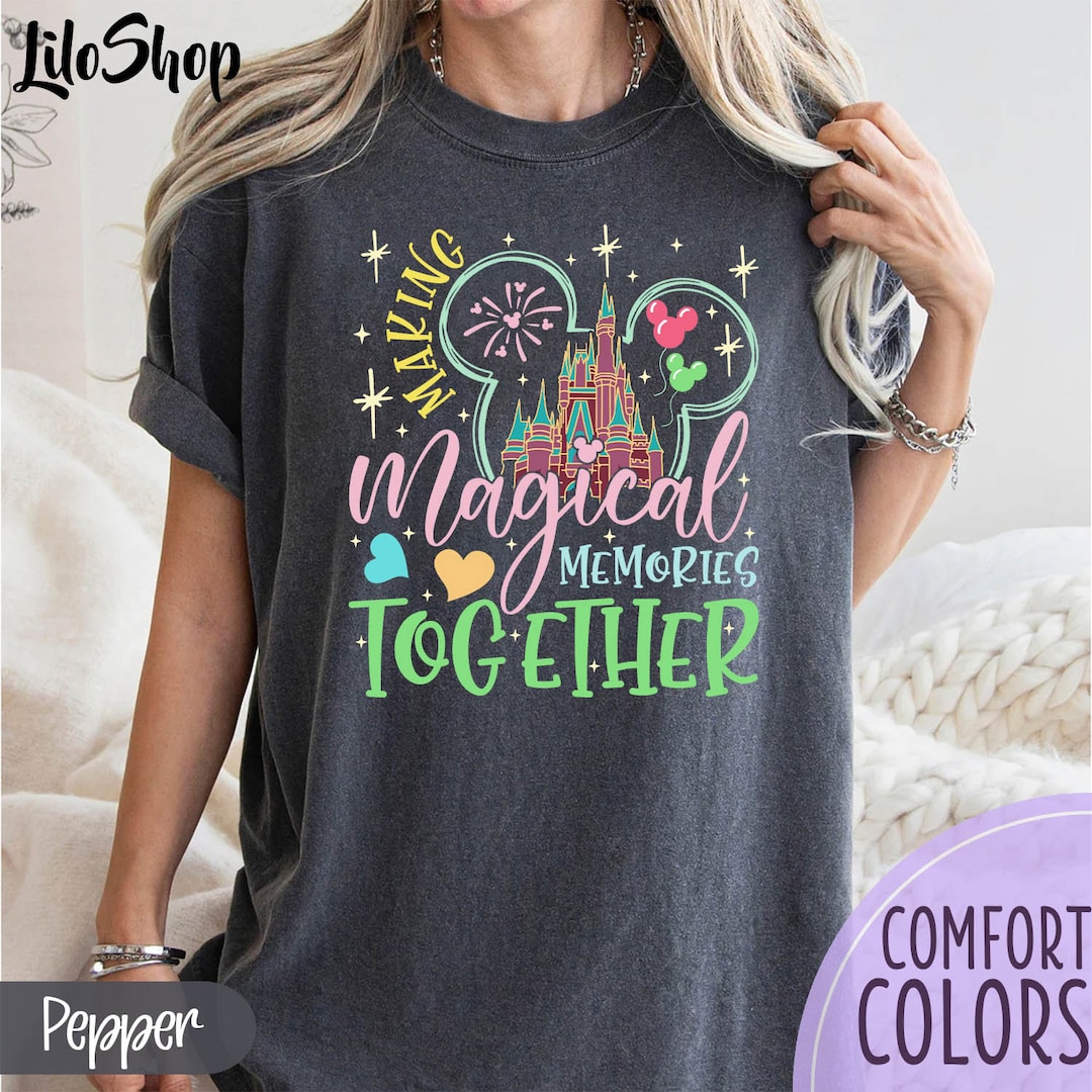 Making Magical Memories Together Shirt, Magical Castle Shirt, Happiest ...