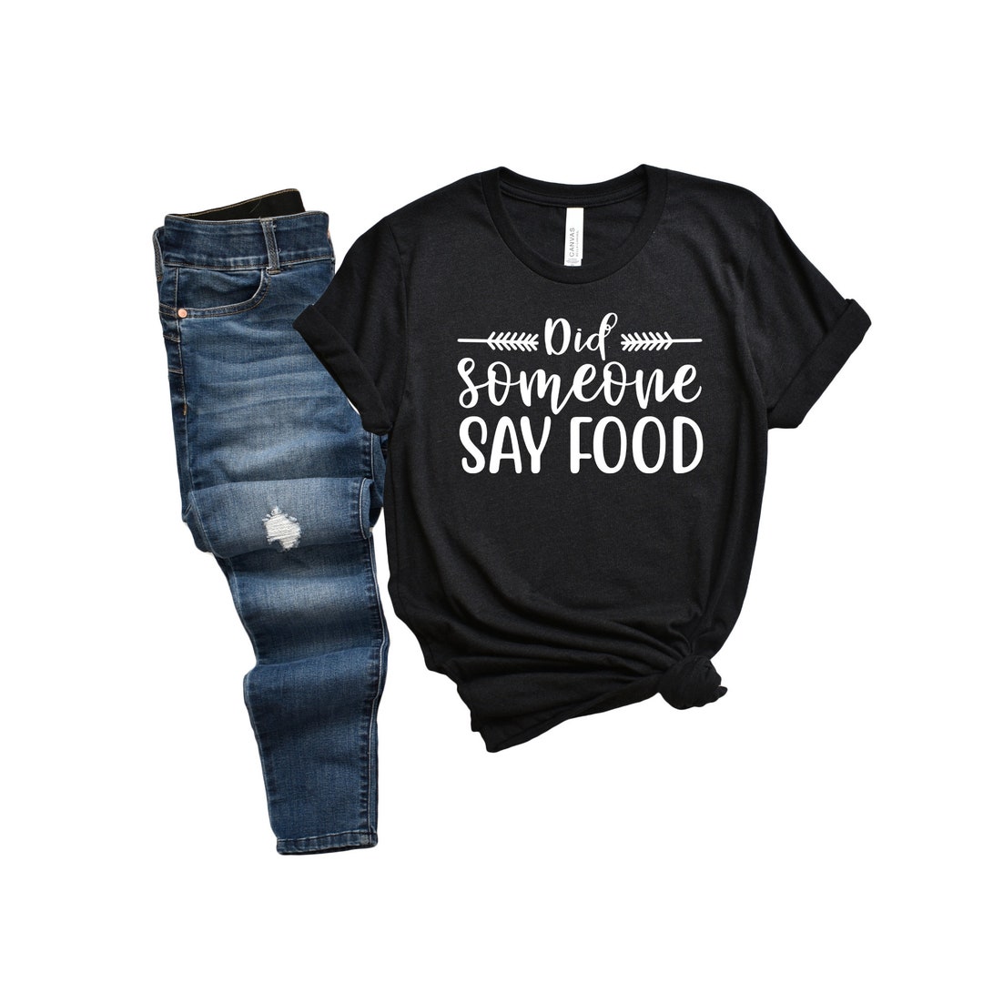Did Someone Say Food - Etsy