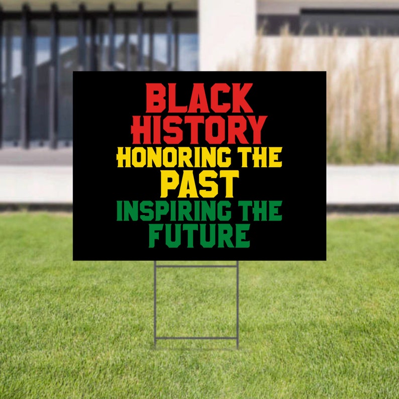 Black History Month Yard Sign Honoring the Past Black - Etsy
