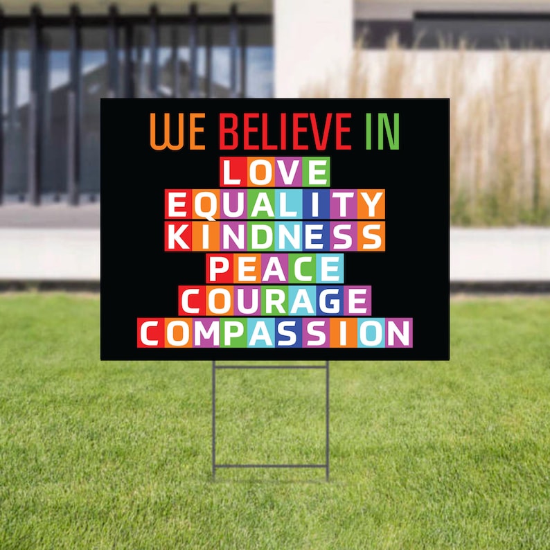 We Believe Yard Sign Kindness Equality Compassion Love - Etsy