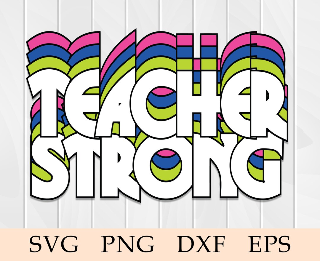 Teacher Strong Svg Eps Png Dxf Cut File, Cricut Svg, Retro Teacher ...