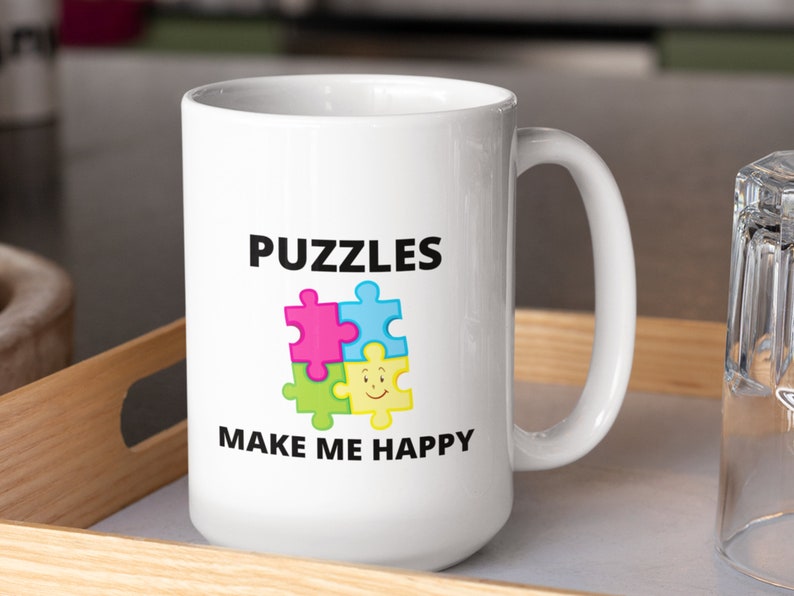 Puzzles Make Me Happy 15oz White Ceramic Coffee Mug With Puzzle Pieces ...