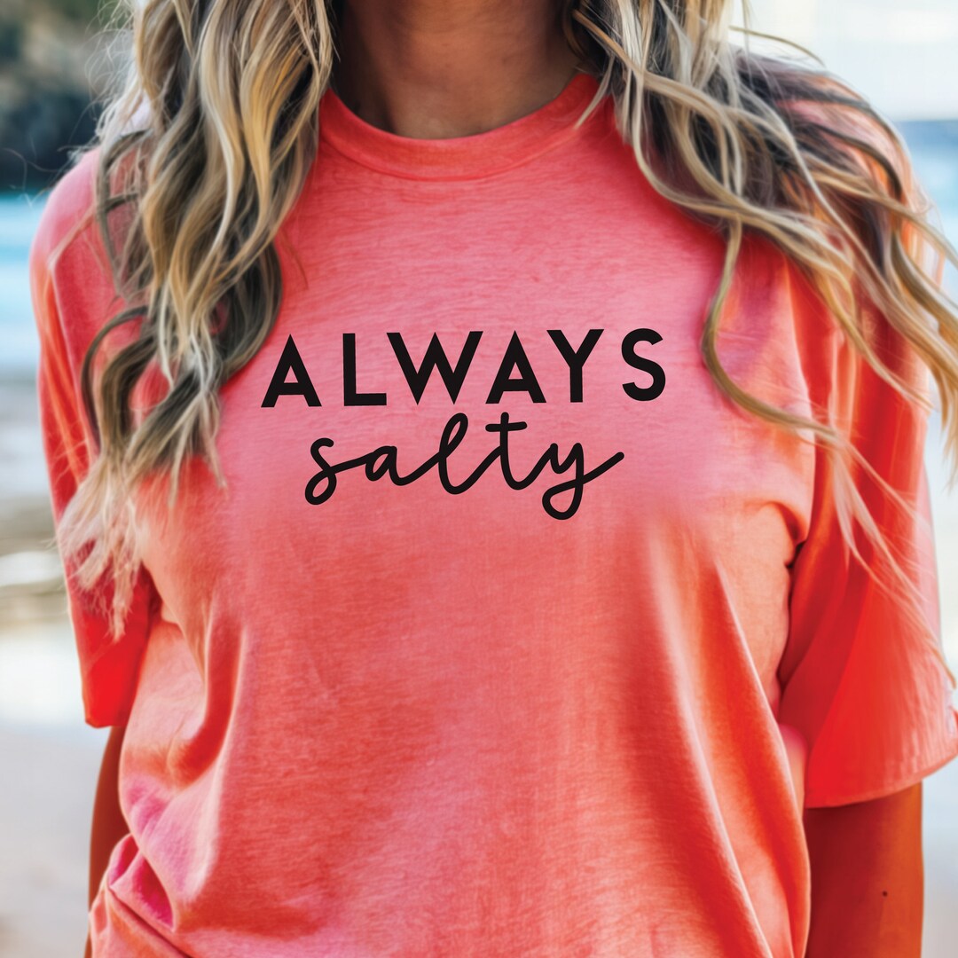Always Salty Svg Png: Sarcastic Women's Shirt Design (digital Download ...