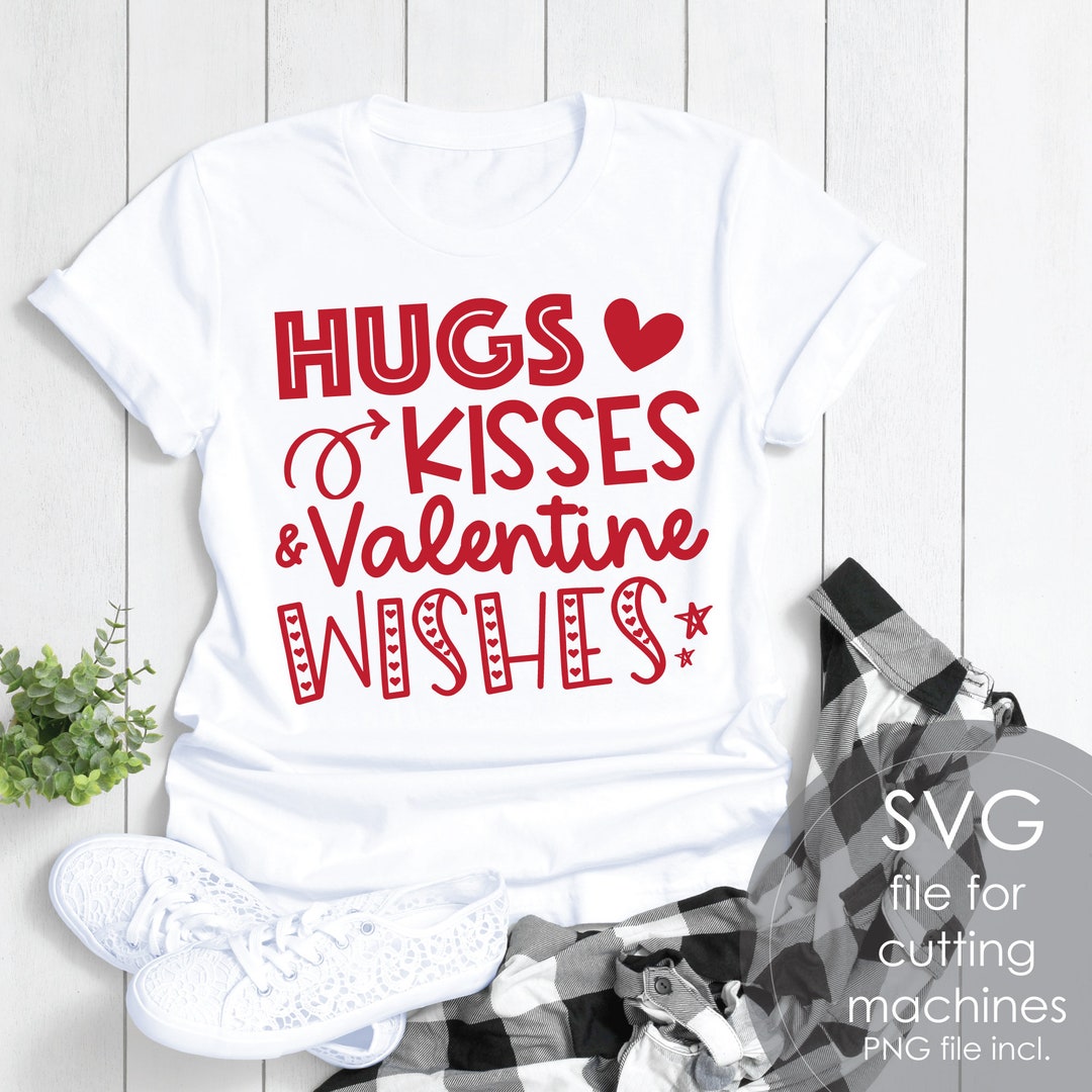 Hugs Kisses Valentine Wishes SVG: Teacher Valentine's Day Shirt ...