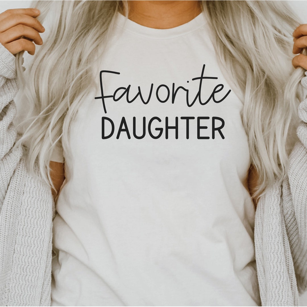 Favorite Daughter SVG, Mom's Favorite SVG, Daughter SVG, Daughter Shirt ...