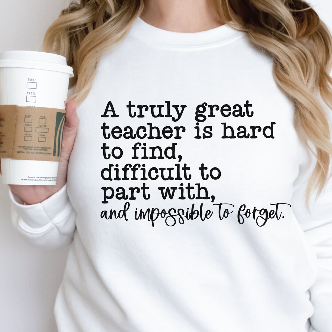 Teacher Shirt Svg Png, A Truly Great Teacher is Hard to Find SVG ...