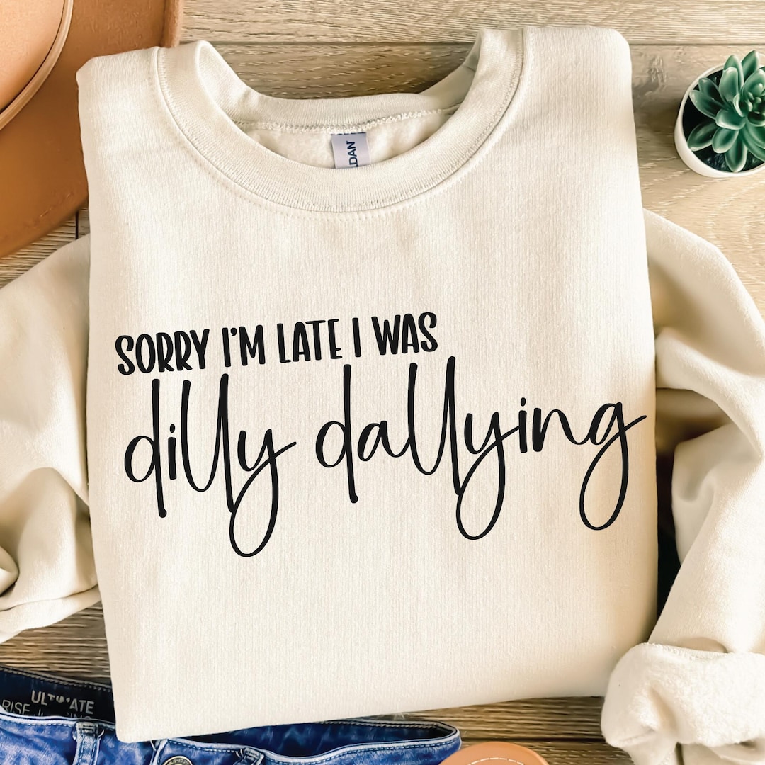 Funny 'sorry I'm Late' Quote SVG PNG: Cricut Cut File - Etsy