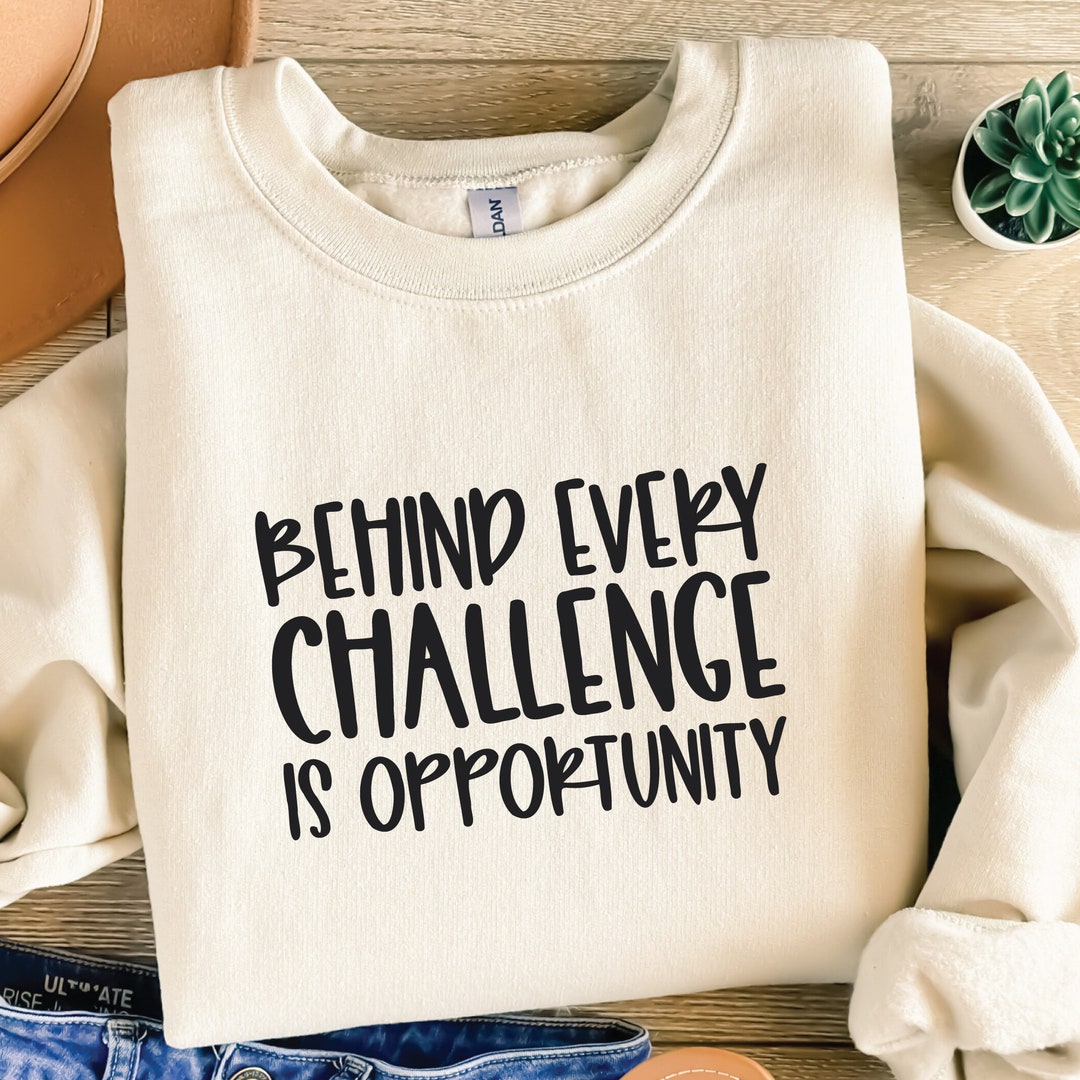 Motivational Quote SVG PNG Behind Every Challenge is Opportunity Svg ...