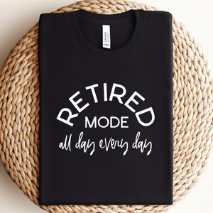 Funny Retired SVG PNG, Retired Mode All Day Every Day Svg, Retirement ...