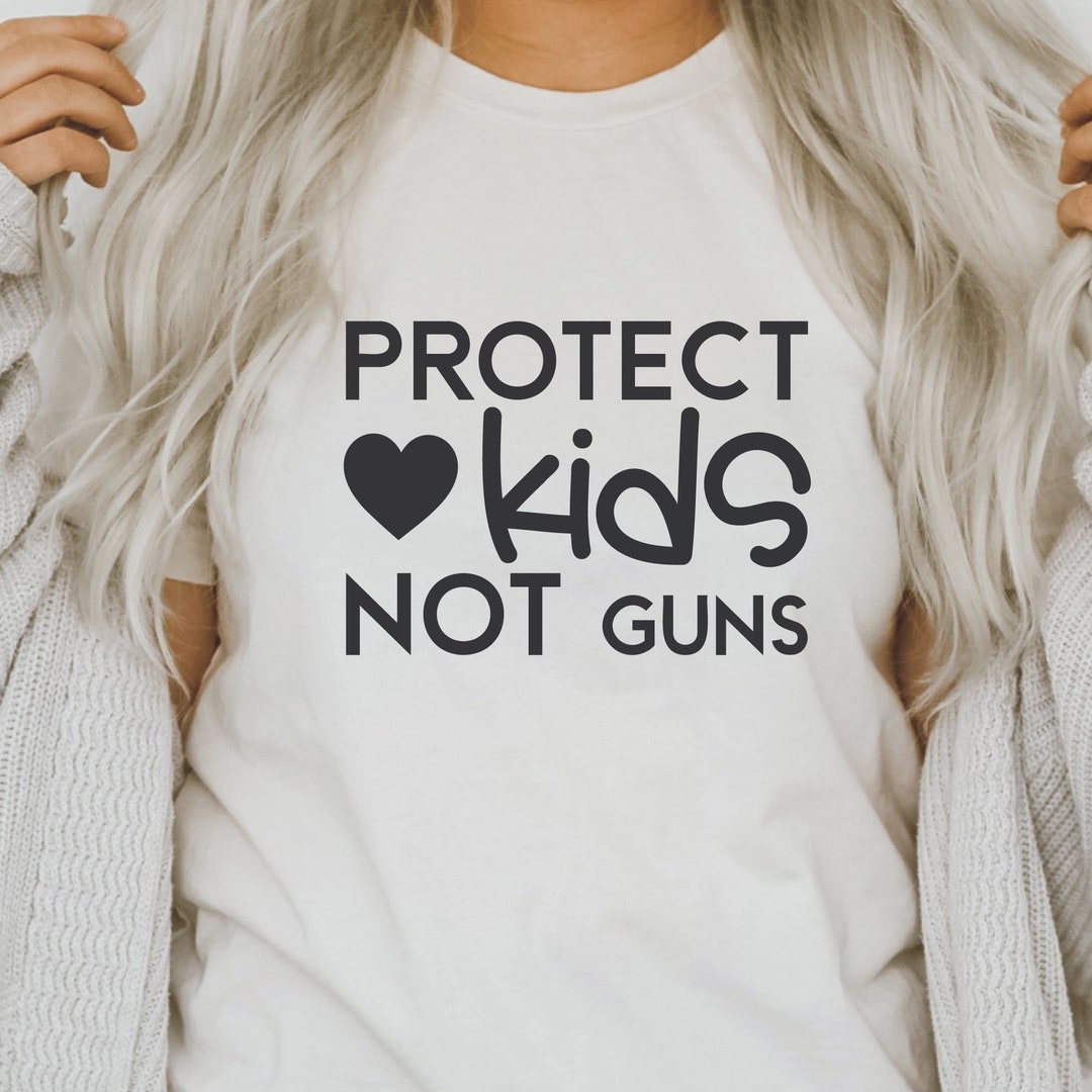 Gun Control Svg, Protect Kids Not Guns SVG PNG, Anti Gun Svg, End Gun ...