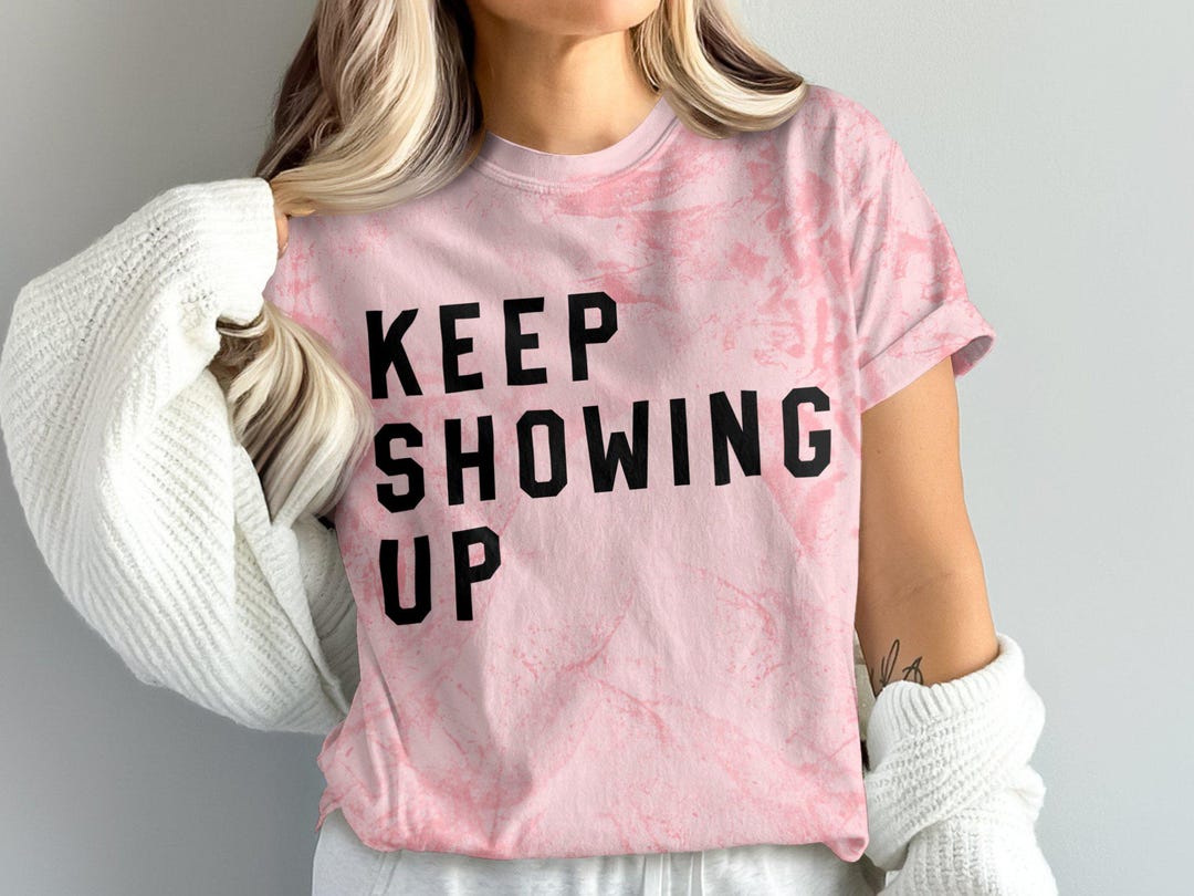 Motivational Keep Showing up Svg Png, Digital Download, Inspirational ...