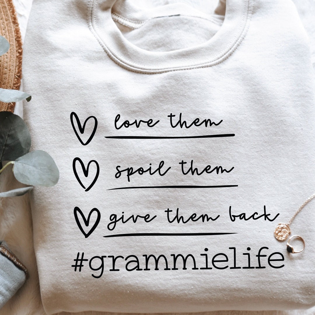 Grammie Life SVG, Love Them, Spoil Them, Give Them Back, Grandma ...