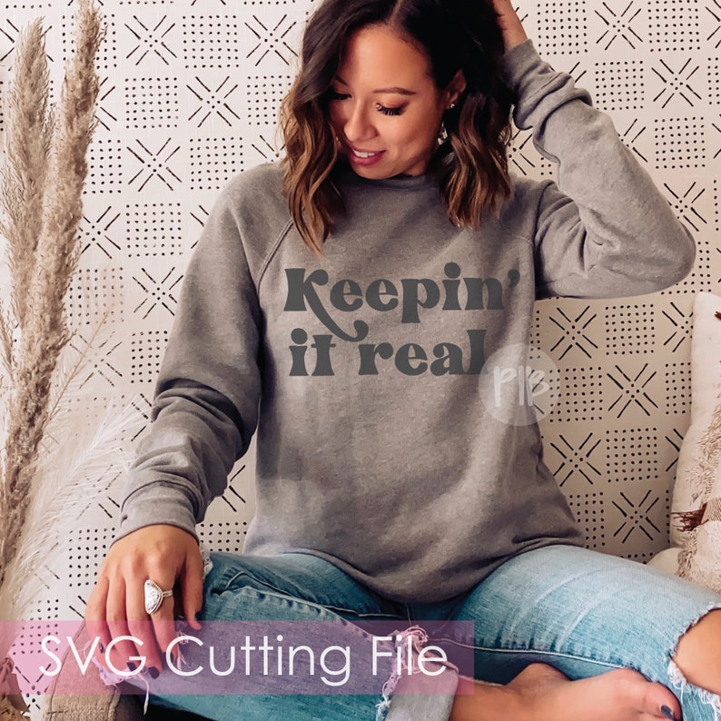 Keeping It Real SVG Keepin' Quote SVG for Shirt Cute - Etsy