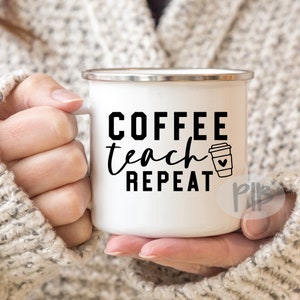 Coffee Teach Repeat Svg, Best Teacher Svg, Teacher Appreciation ...