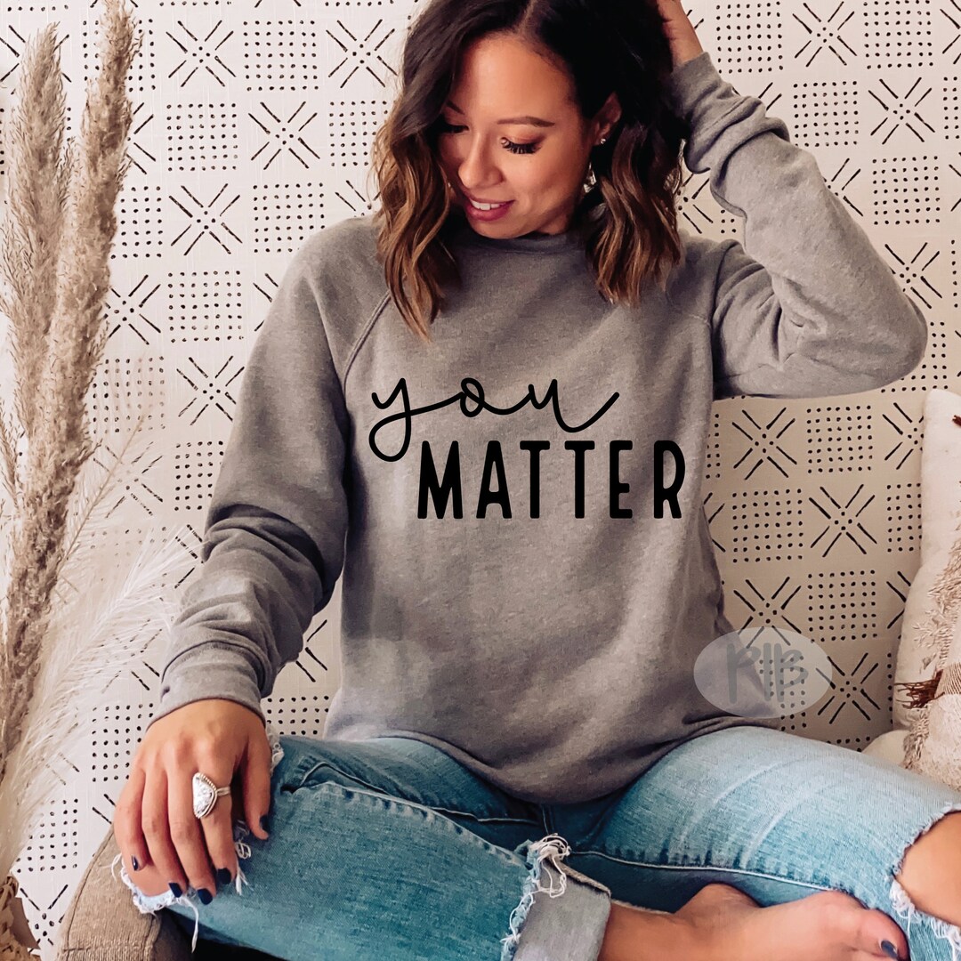 You Matter SVG PNG, Teacher Shirt Svg, Mental Health, Positive, Back to ...