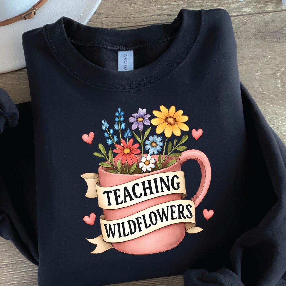 Popular Teacher Shirt PNG, Teaching Wildflowers Sublimation Design File ...