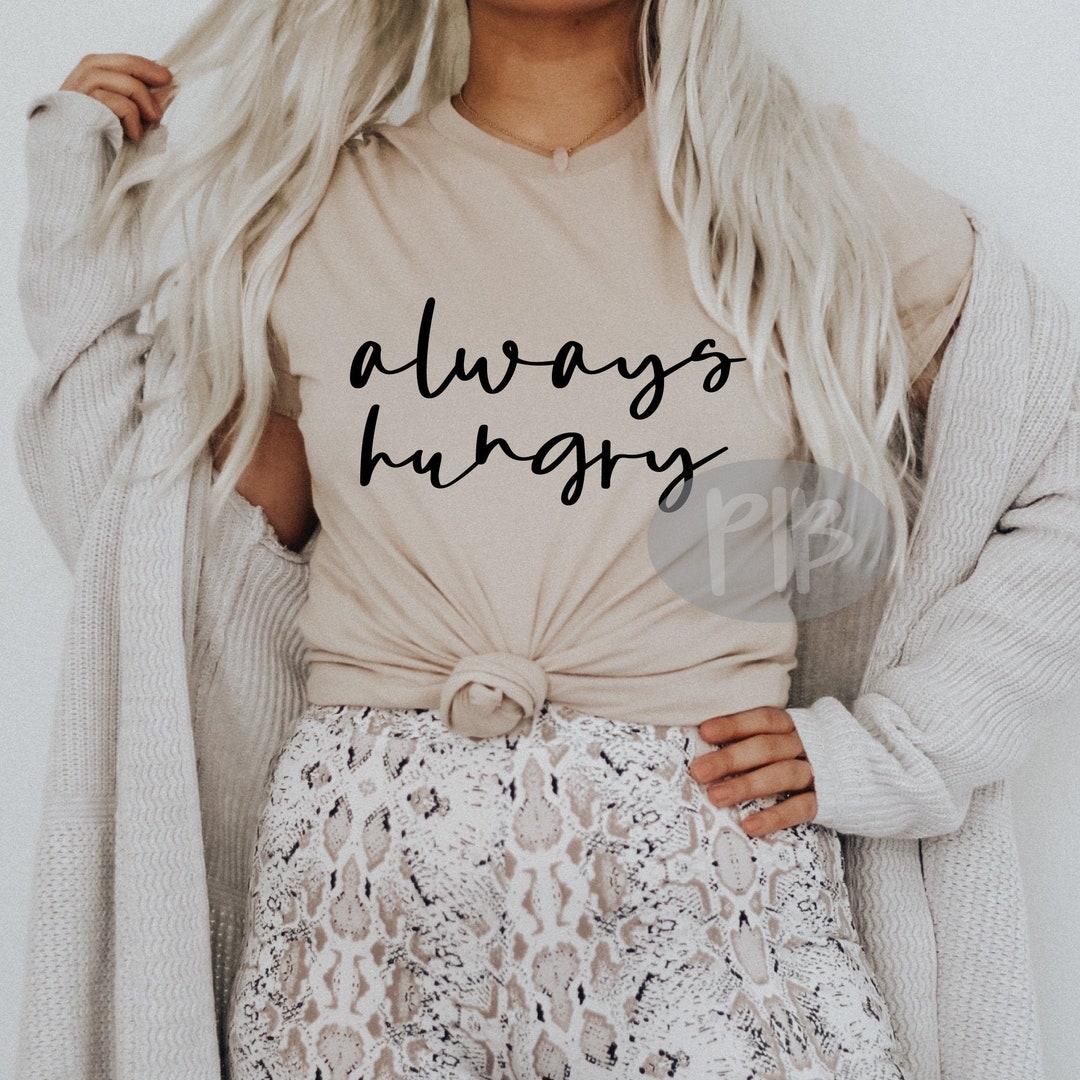 Always Hungry SVG: Girl Power, Sassy Teen Design (digital Download) - Etsy