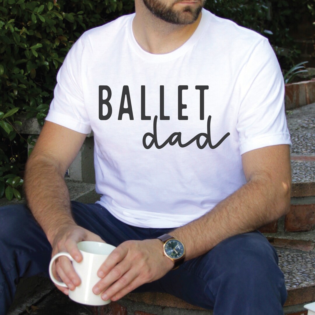 Ballet Dad SVG PNG Ballet Lover Svg Sublimation Digital Cut File for ...