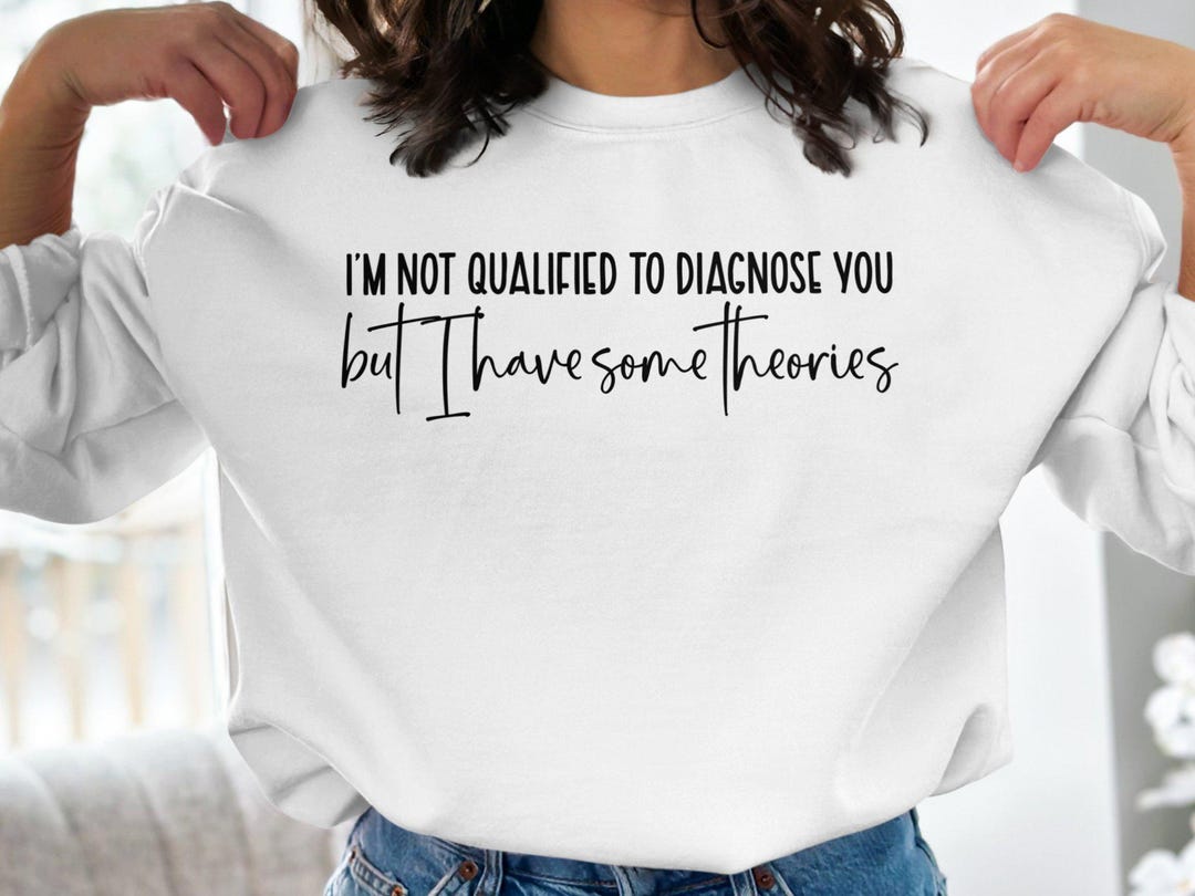 I'm Not Qualified to Diagnose You Svg Png for Shirts Funny Quote Svg ...