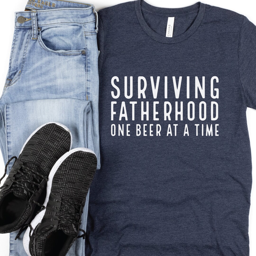 Sarcastic Father's Day Shirt SVG PNG Surviving Fatherhood One Beer at A ...