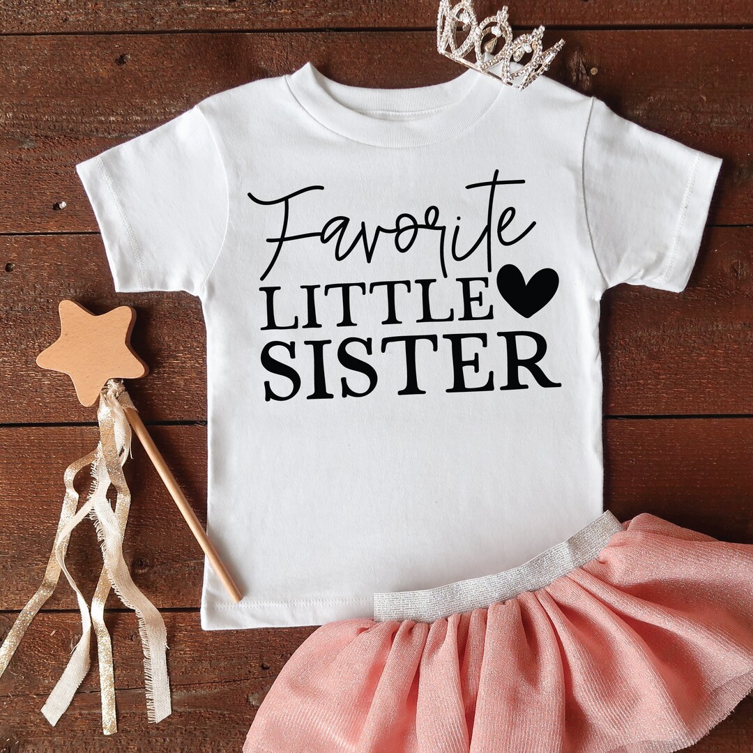 Favorite Little Sister SVG PNG Sisters Shirt Svg Sister Shower Gift ...