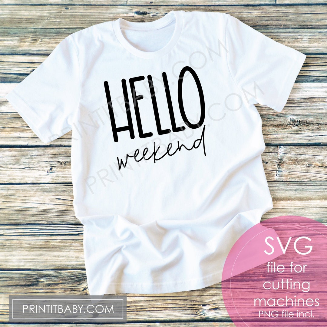 Hello Weekend SVG, Lazy Day Svg, Weekender Svg, Digital Cut File for ...