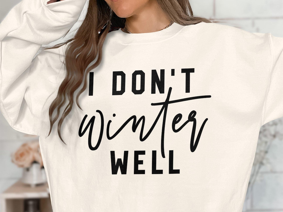 I Dont Winter Well Svg Png, Winter Humor Svg Png, Funny Winter Quote ...