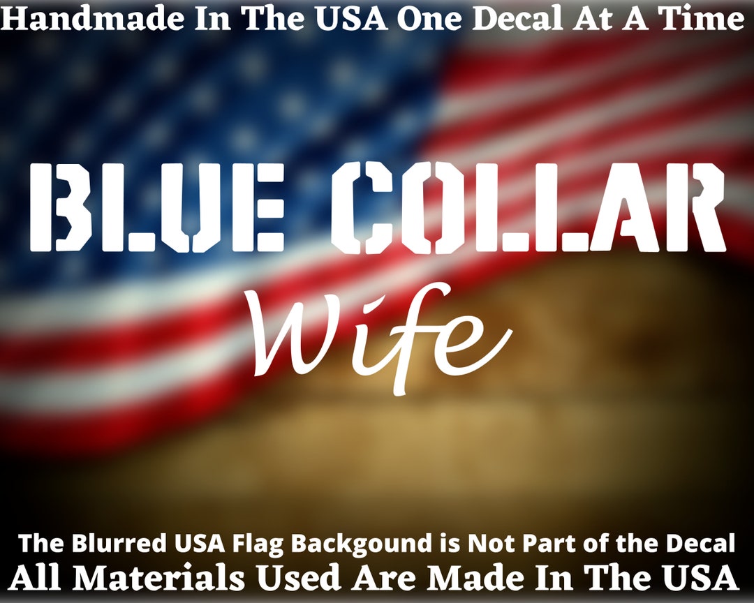 Blue Collar Wife Vinyl Decal Window Decal or Bumper Sticker Hand Made ...