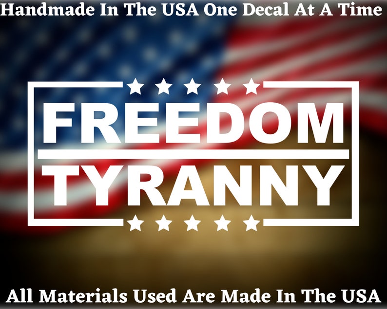 Freedom Over Tyranny Die Cut Decal - Home Laptop Computer Truck Car ...