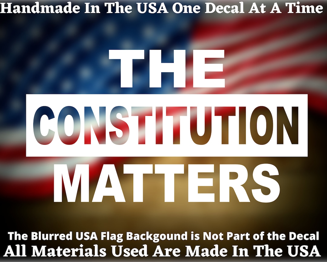 The Constitution Matters Viny Decal for Car Truck Van Window or Bumper ...