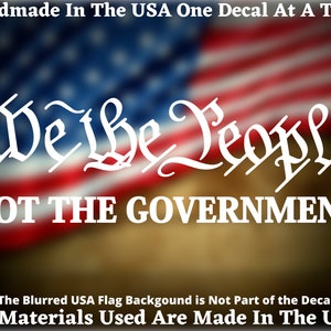 We the People Not the Government Vinyl Decal for Car Truck Van Window ...