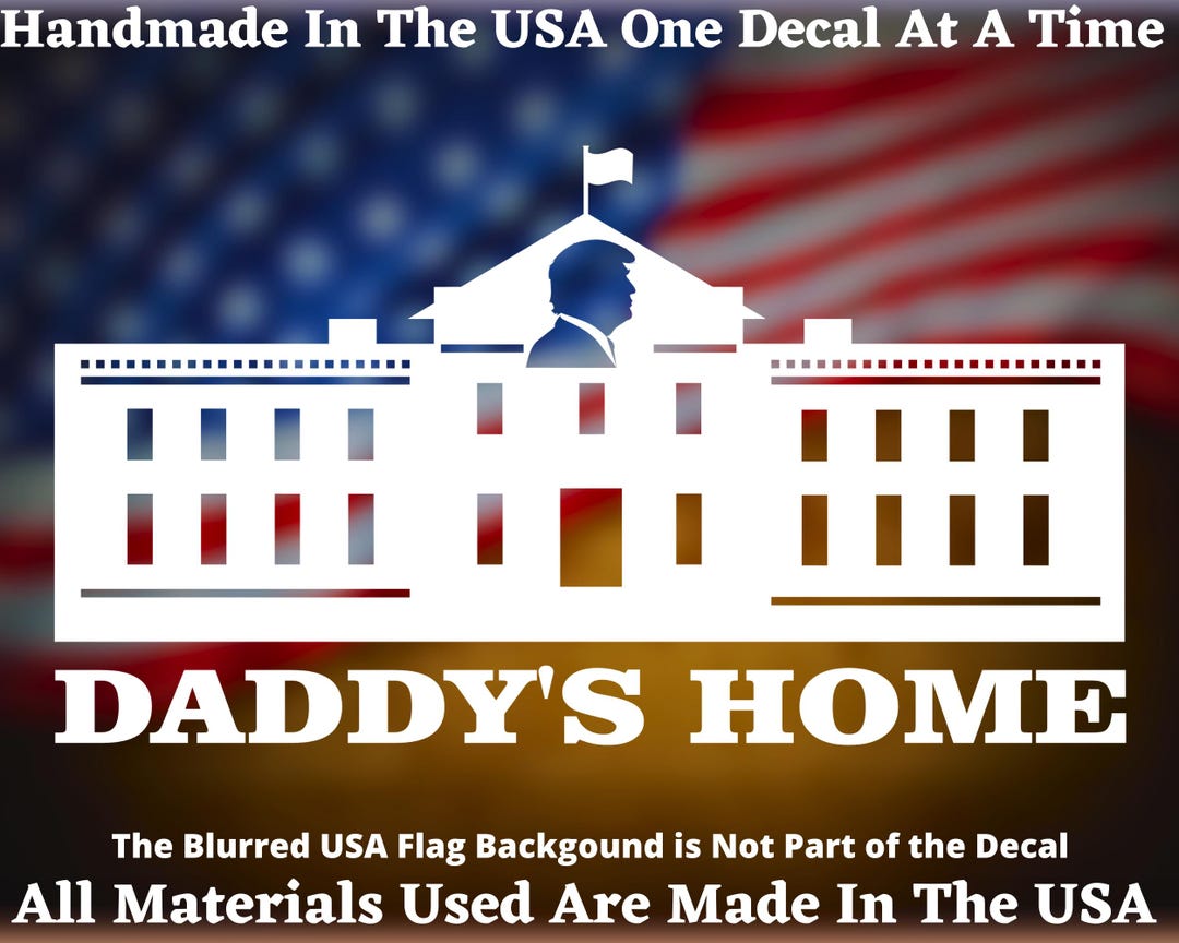 Trump Daddy's Home White House Trump 47 Vinyl Decal F or Car Window ...