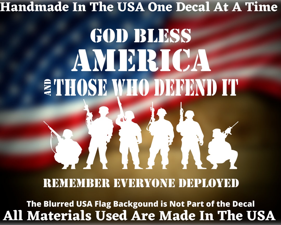 God Bless America and Those Who Defend It Remember Everyone Deployed ...