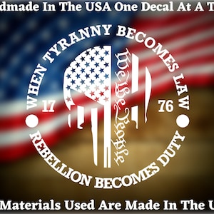 When Tyranny Becomes Law Rebellion Becomes Duty We the People 1776 2nd ...