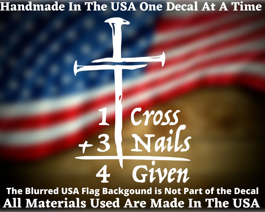1 Cross Plus 3 Nails Equals Forgiven Vinyl Decal/sticker for Car Truck ...