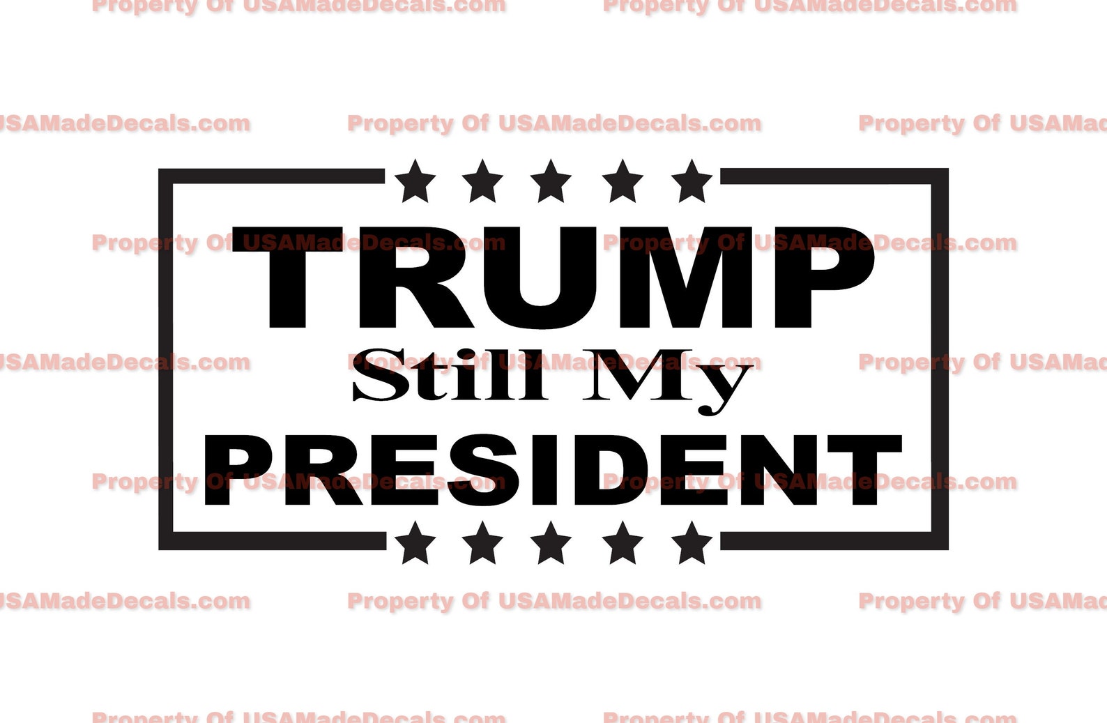 TRUMP Still My President Die Cut Decal - Home Laptop Computer Truck Car ...