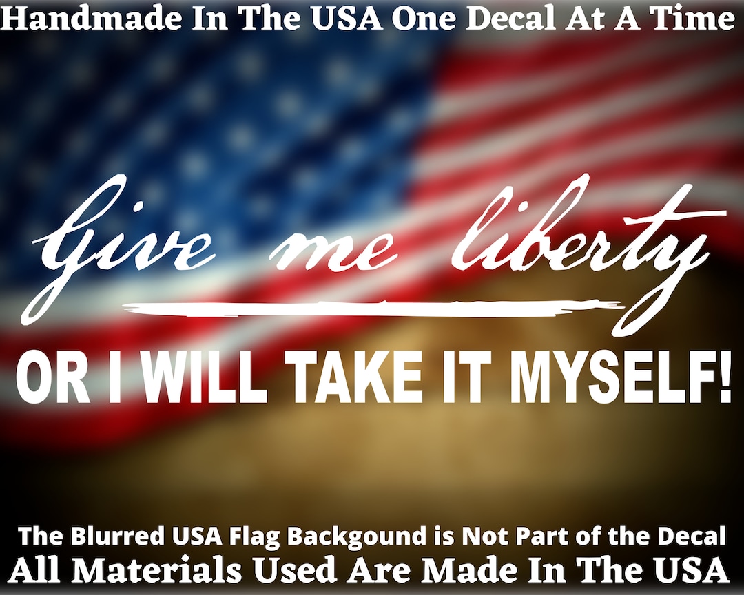 Give Me Liberty or I Will Take It Myself #2 Vinyl Decal for Car Truck ...