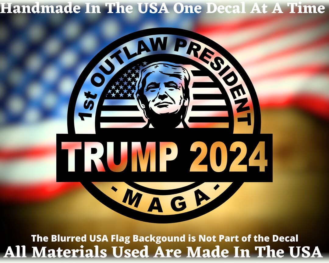 Trump 2024 1st Outlaw President MAGA Vinyl Decal, Bumper Sticker for ...