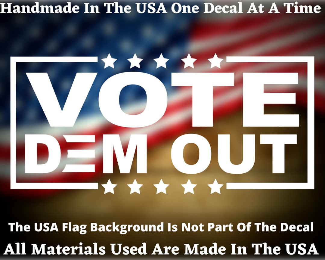 Vote DEM Out Decal for Car Truck Van Window or Bumper Sticker Made in ...