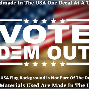 Vote DEM Out Decal for Car Truck Van Window or Bumper Sticker Made in ...