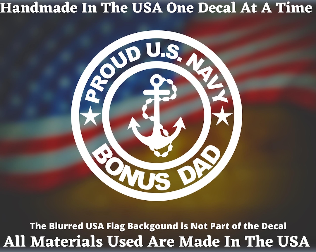 Proud US Navy Bonus Dad Vinyl Decal for Car Truck Van Window or Bumper ...