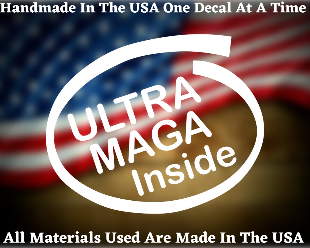 Ultra MAGA Inside Pro Trump Die Cut Decal Home Laptop - Etsy