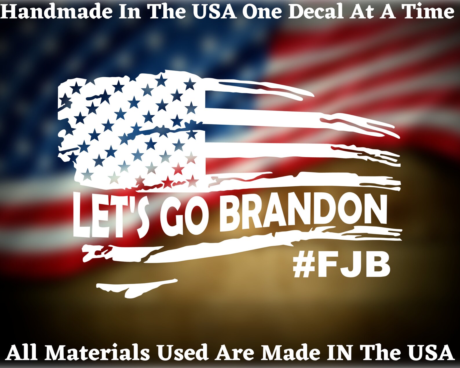 Let's Go Brandon FJB Distressed American Flag #2 Die Cut Decal - Home ...