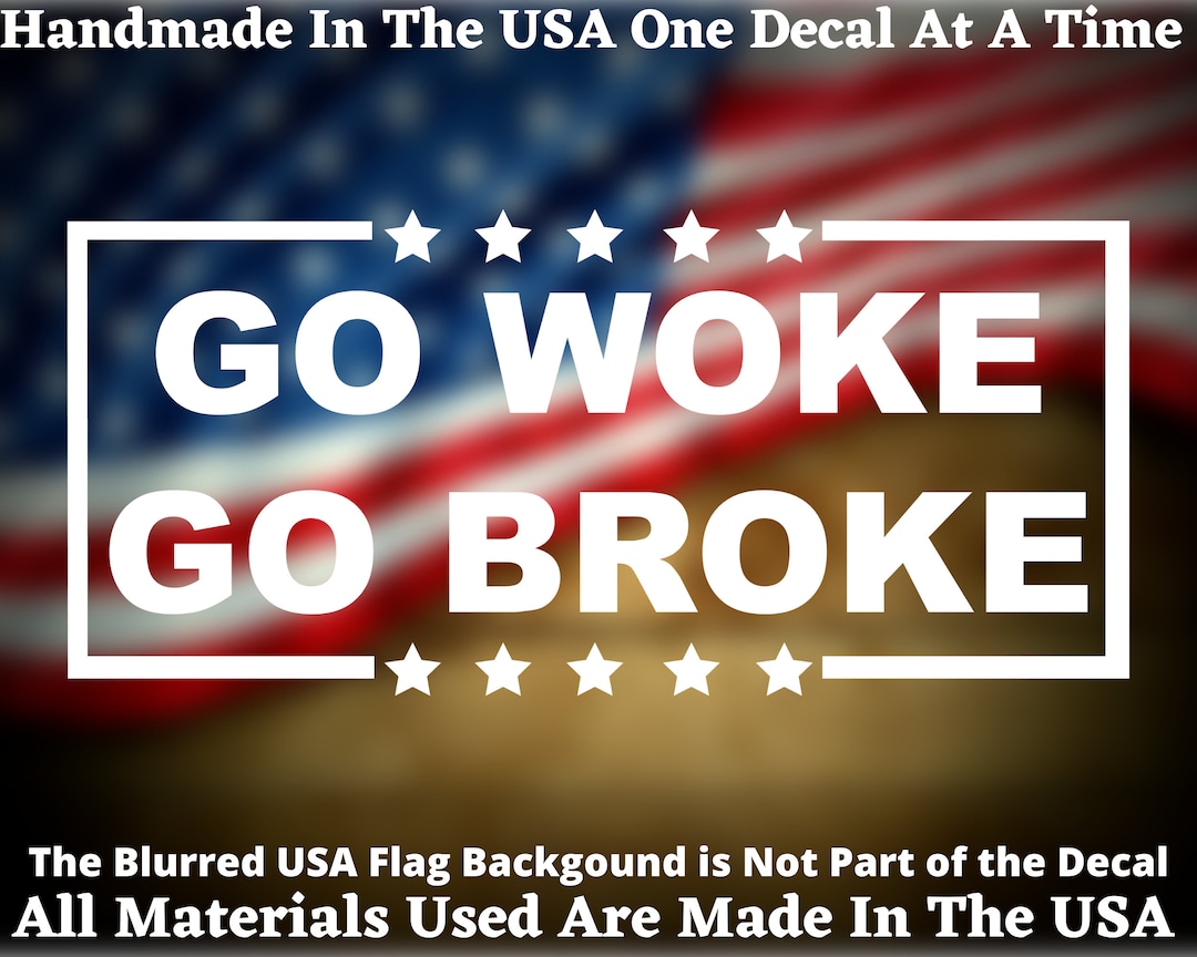 Go Woke Go Broke Vinyl Decal for Car Truck Van Window or Bumper Sticker ...