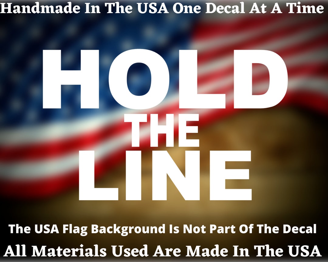 Hold the Line Vinyl Decal, Custom Decal, Window Decal, Bumper Sticker ...