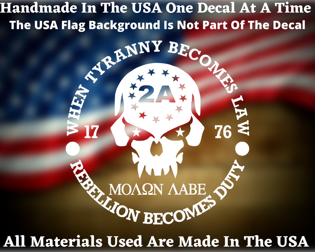 When Tyranny Becomes Law Rebellion Becomes Duty Molon Labe 2A Skull ...